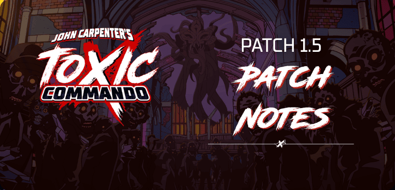 Update 1.5 Patch notes - Toxic Commando